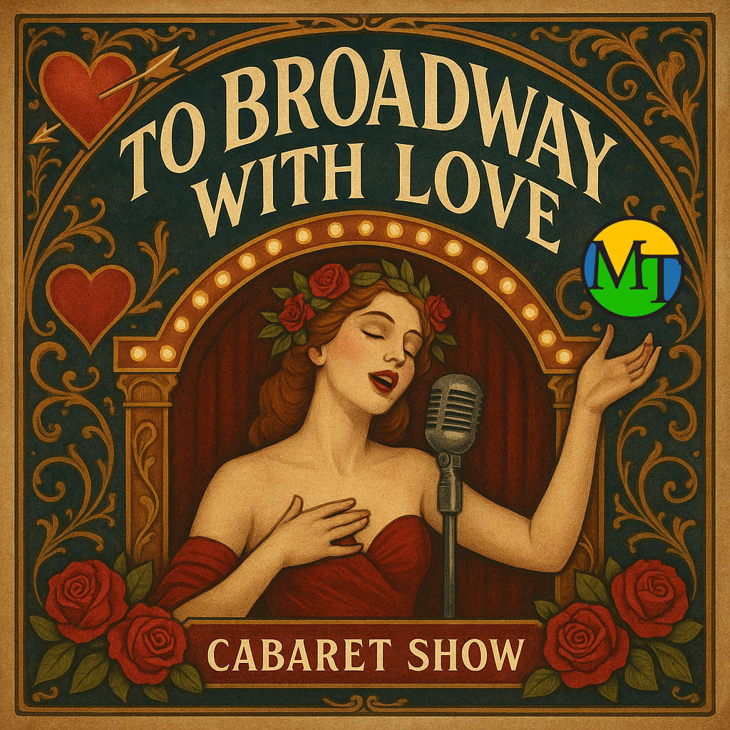 To Broadway With Love: A Pre-Valentine’s Live Cabaret Show | Bay to Bay ...
