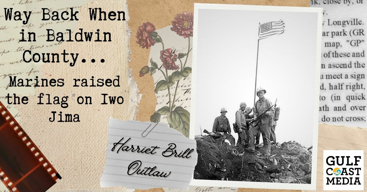 Way Back When in Baldwin County with Harriet Outlaw: Marines raised the ...